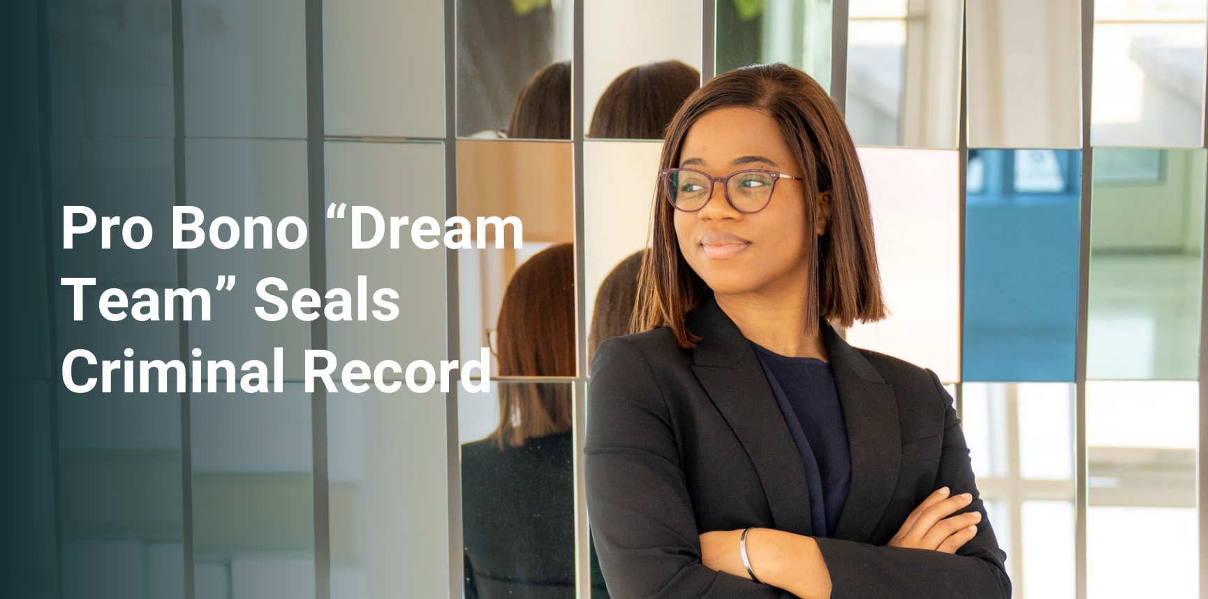 Client Spotlight: Pro Bono “Dream Team” Seals Criminal Record | Legal Aid - District of Columbia